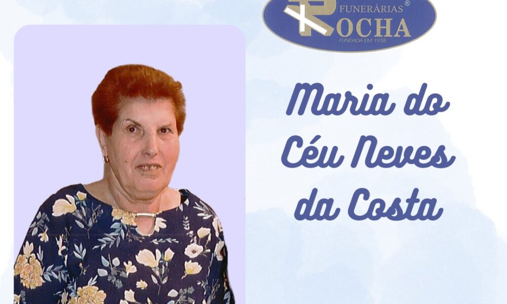 Falecimento de Maria do Céu Neves da Costa - O Notícias da Trofa