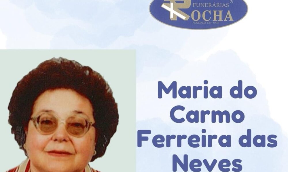 Falecimento de Maria do Carmo Ferreira das Neves Ribeiro - O Notícias ...