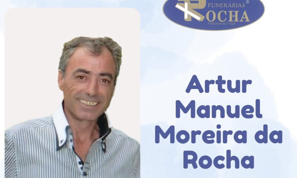 Falecimento de Artur Manuel Moreira da Rocha - O Notícias da Trofa