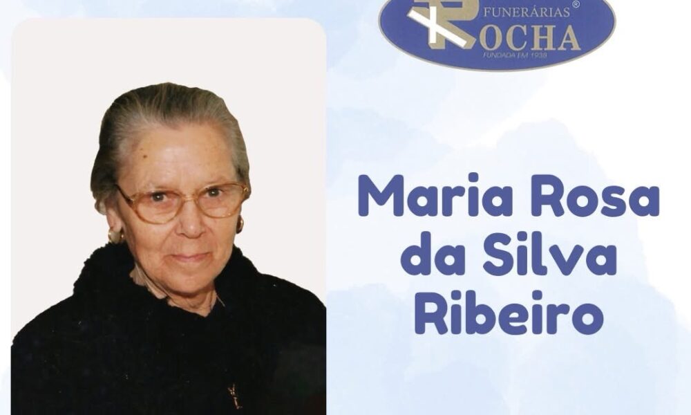 Falecimento de Maria Rosa da Silva Ribeiro - O Notícias da Trofa