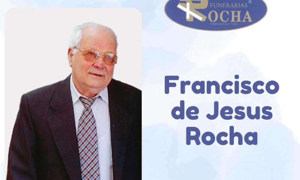 Faleceu Francisco de Jesus Rocha - O Notícias da Trofa
